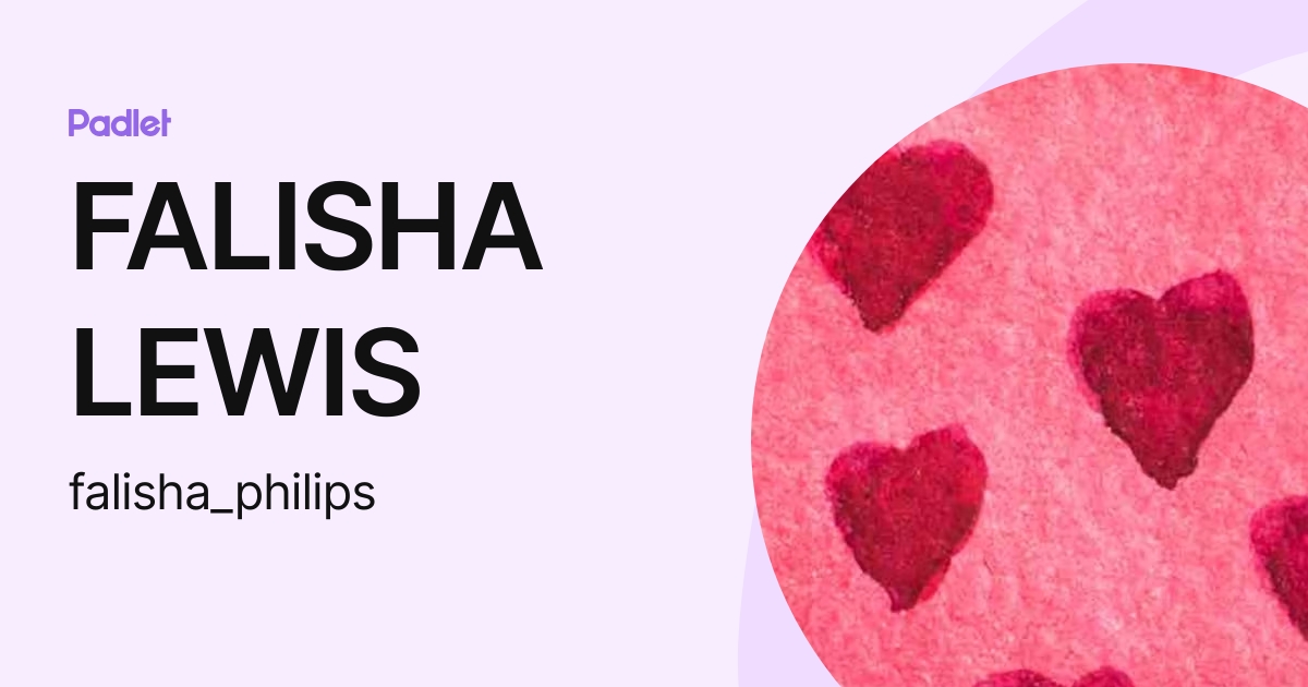FALISHA LEWIS (falisha_philips) profile | Padlet