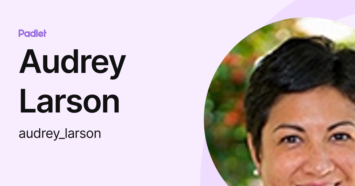 Audrey Larson (audrey_larson) profile | Padlet