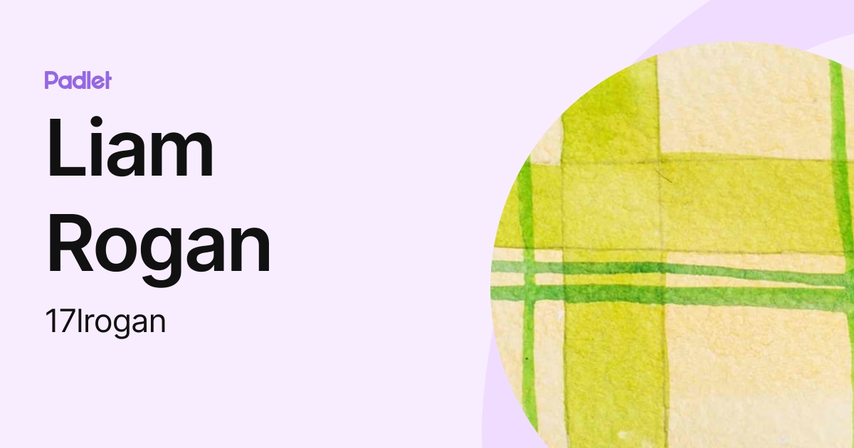 Liam Rogan (17lrogan) profile | Padlet