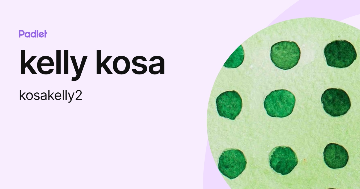 kelly kosa (kosakelly2) profile | Padlet
