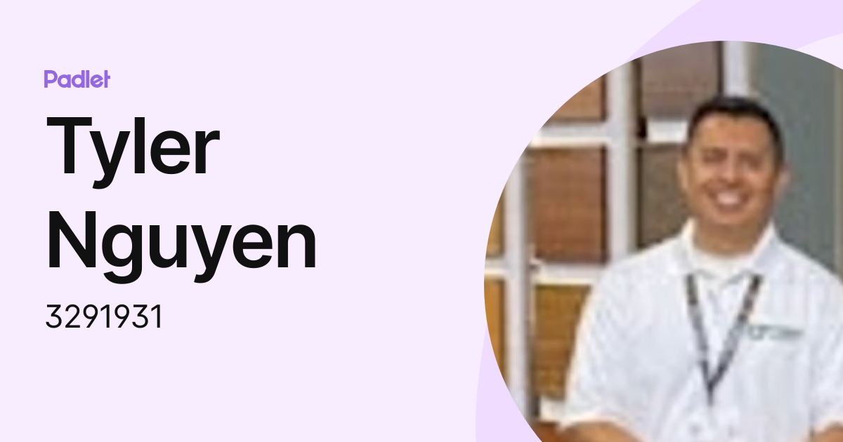 Tyler Nguyen (3291931) profile | Padlet