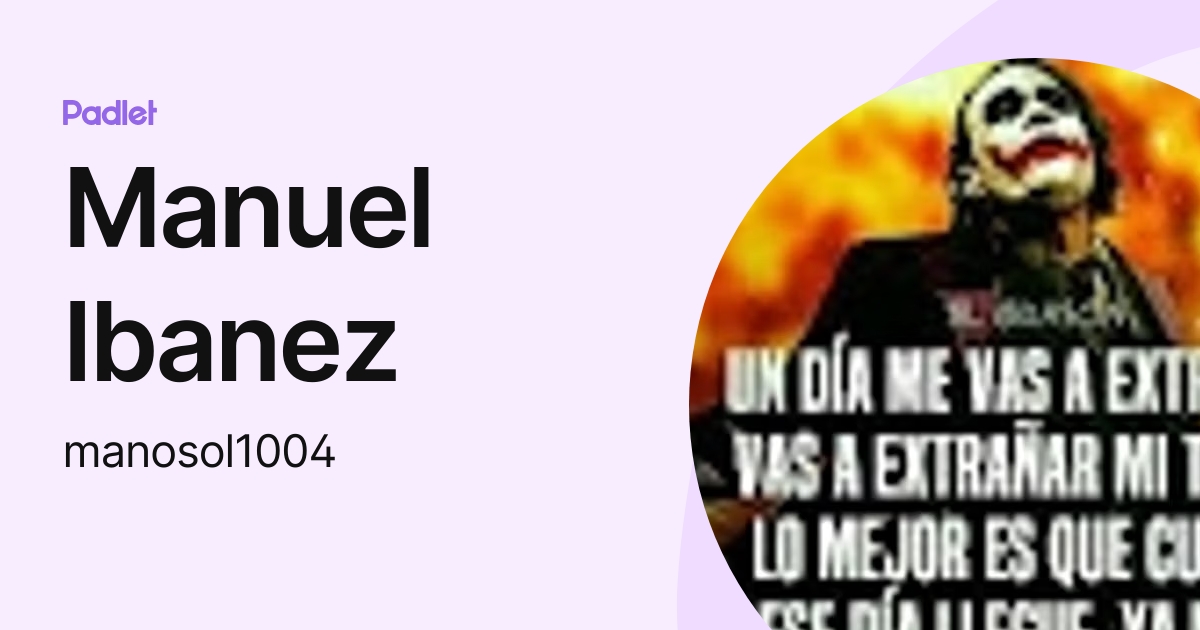 Manuel Ibanez (manosol1004) profile | Padlet