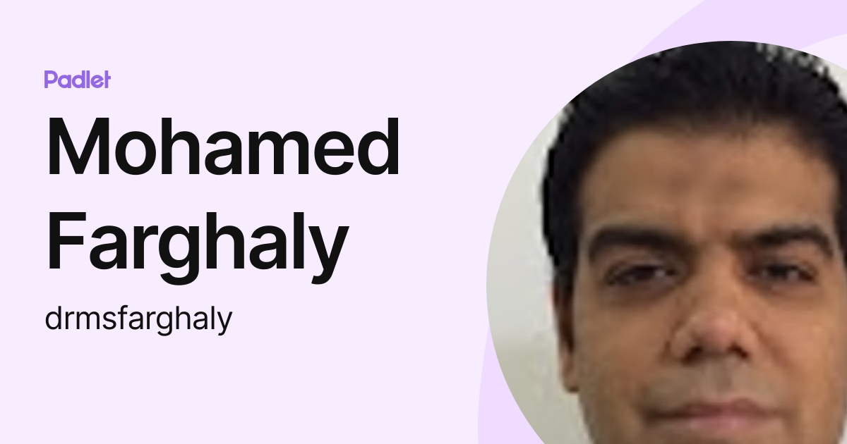 Mohamed Farghaly (drmsfarghaly) profile | Padlet
