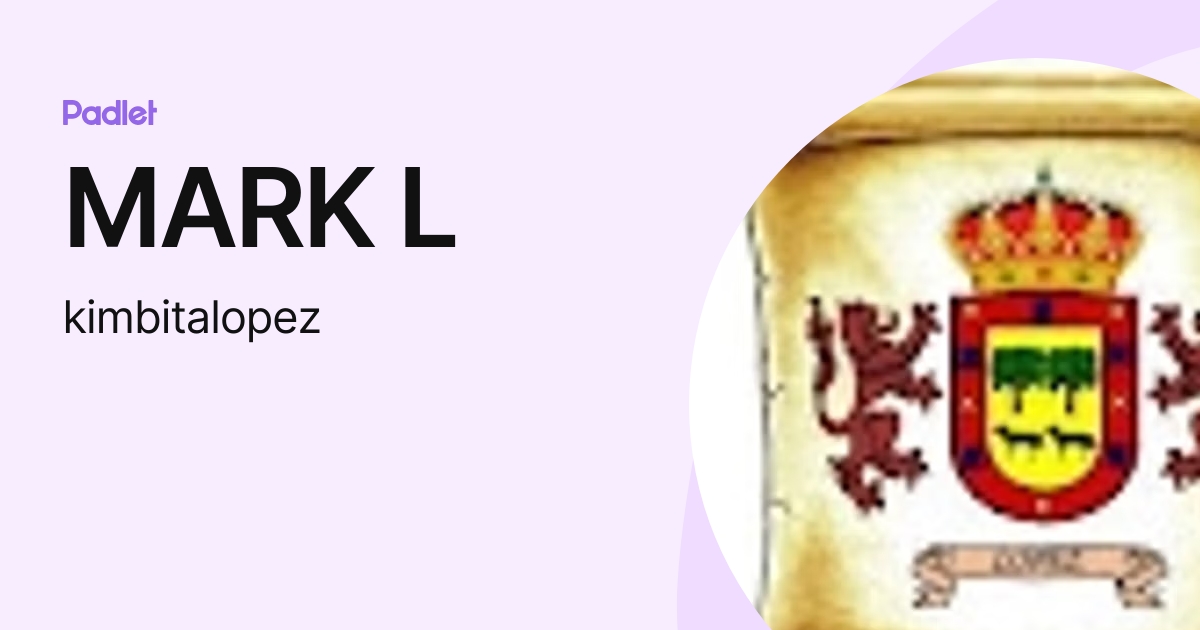 MARK L (kimbitalopez) profile | Padlet