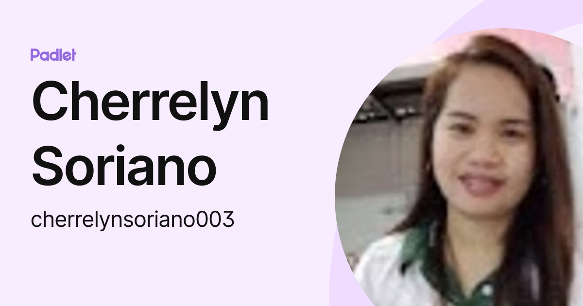 Cherrelyn Soriano (cherrelynsoriano003) profile | Padlet