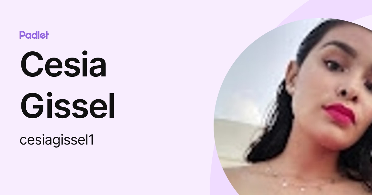Cesia Gissel (cesiagissel1) profile | Padlet