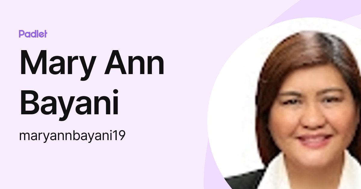 Mary Ann Bayani (maryannbayani19) profile | Padlet