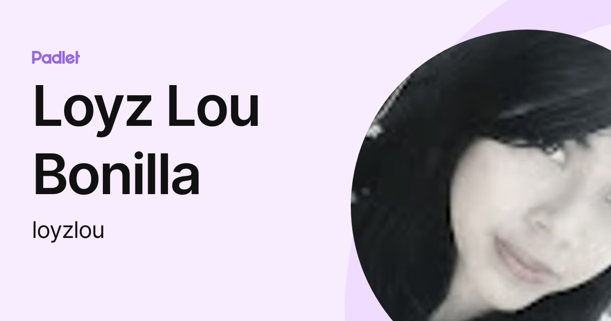 Loyz Lou Bonilla (loyzlou) profile | Padlet