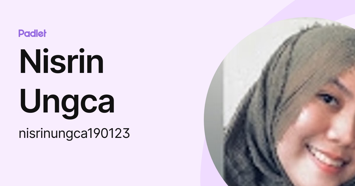 Nisrin Ungca (nisrinungca190123) profile | Padlet