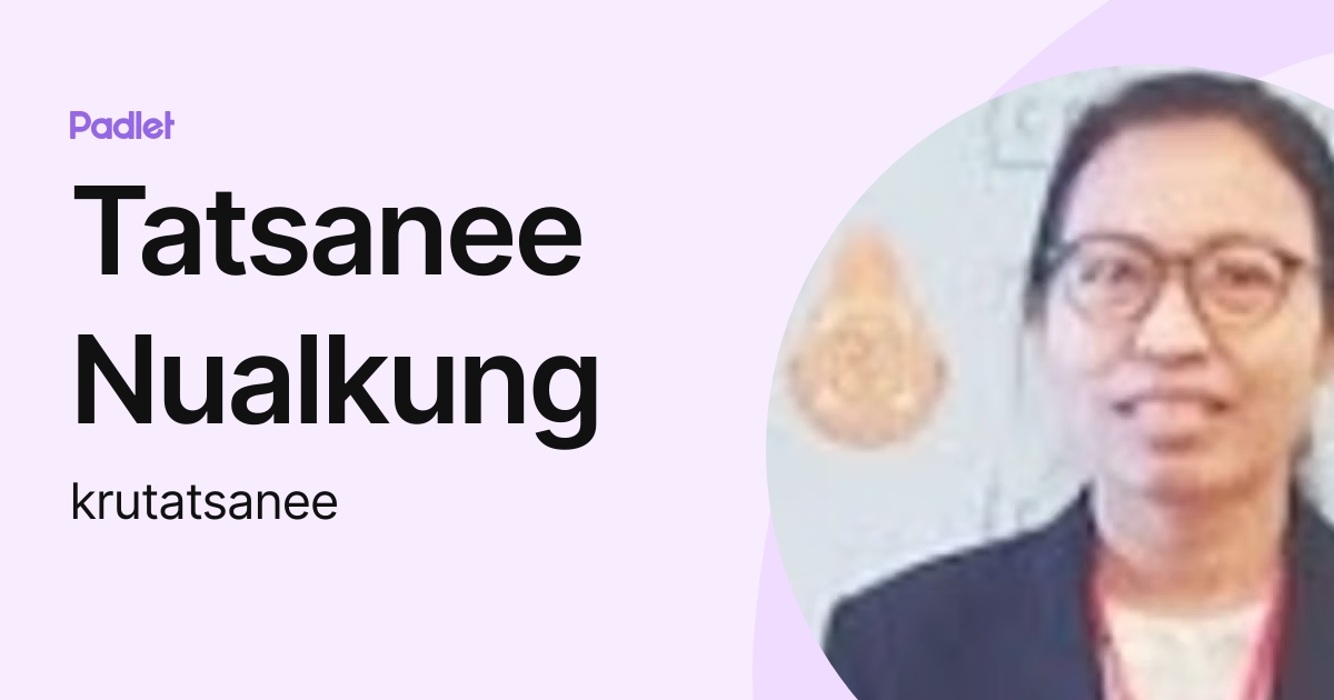 Tatsanee Nualkung (krutatsanee) profile | Padlet