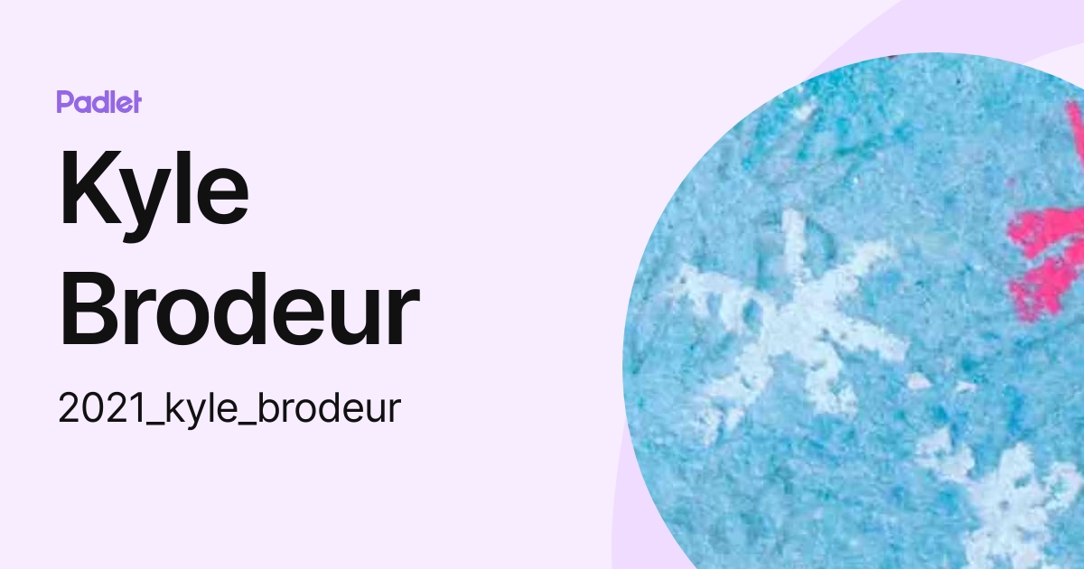 Kyle Brodeur (2021_kyle_brodeur) profile | Padlet