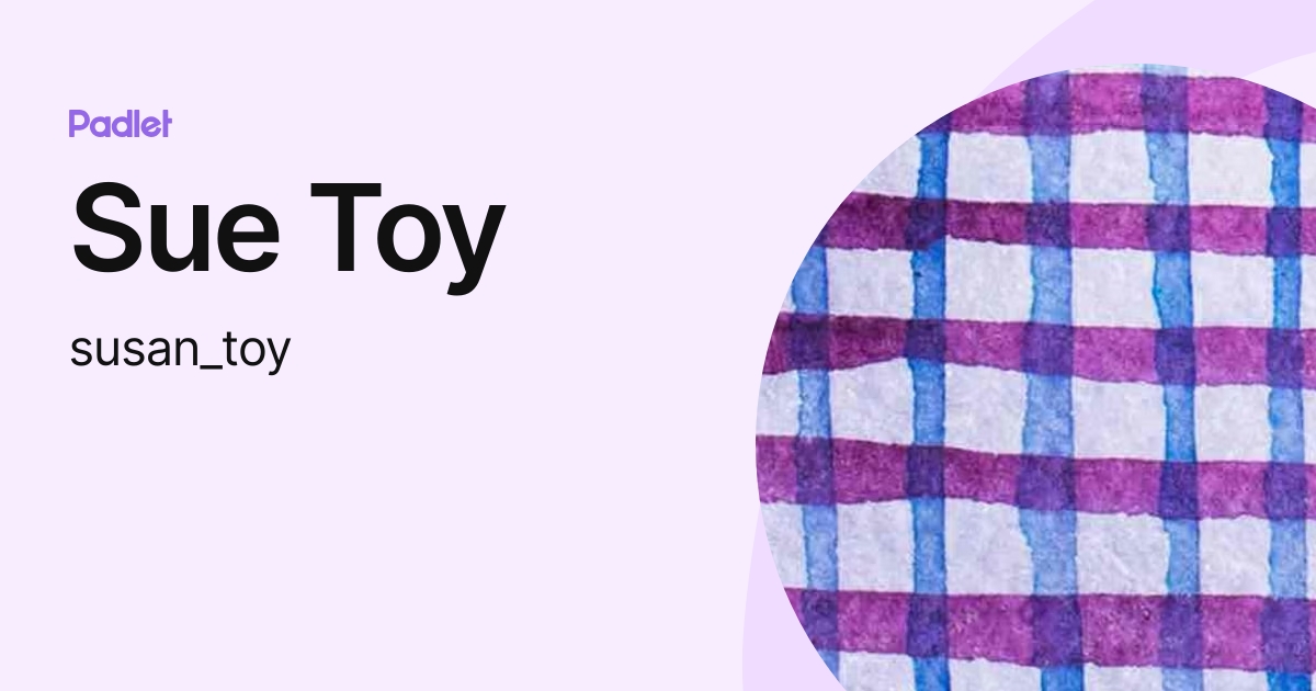 Sue Toy (susan_toy) profile | Padlet