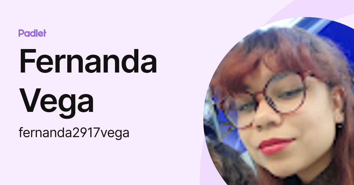 Fernanda Vega (fernanda2917vega) profile | Padlet