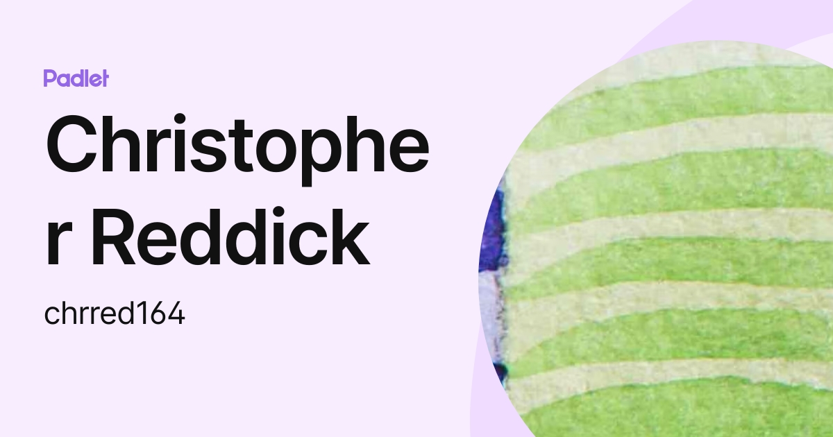 Christopher Reddick (chrred164) profile | Padlet