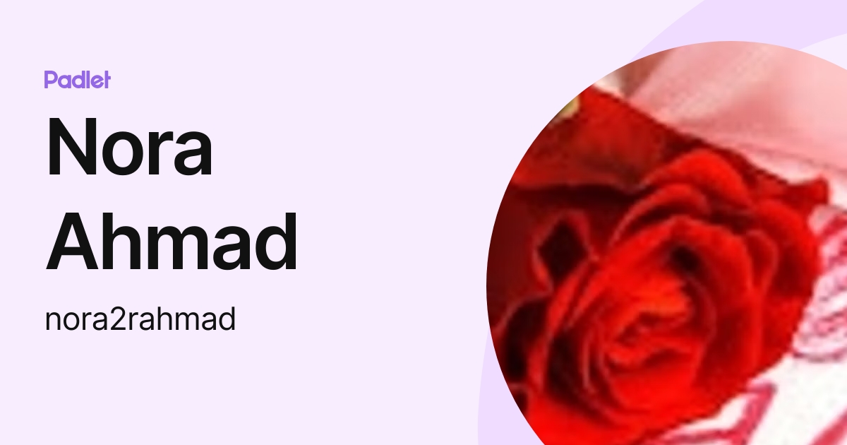 Nora Ahmad (nora2rahmad) profile | Padlet