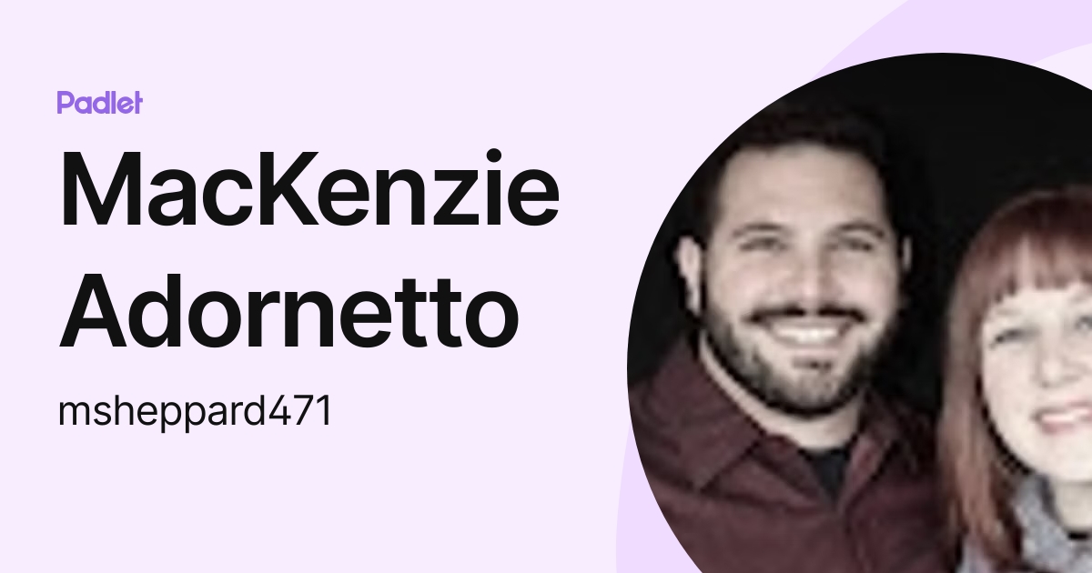 MacKenzie Adornetto (msheppard471) profile | Padlet