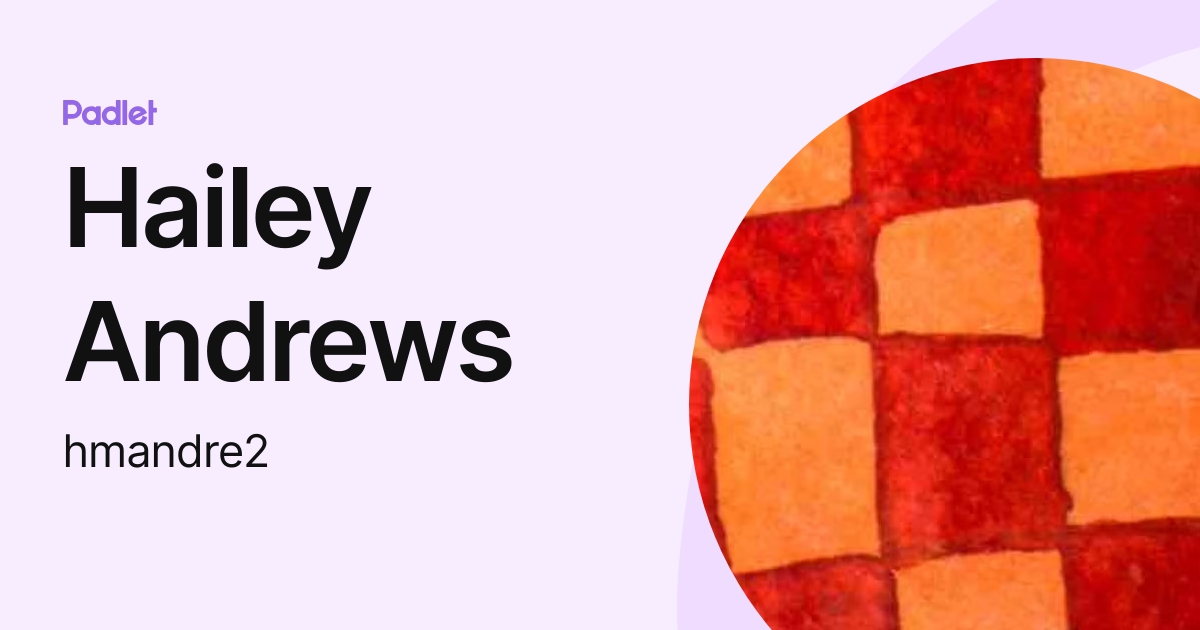 Hailey Andrews (hmandre2) profile | Padlet