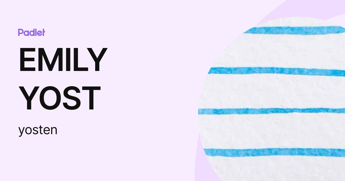 EMILY YOST (yosten) profile | Padlet