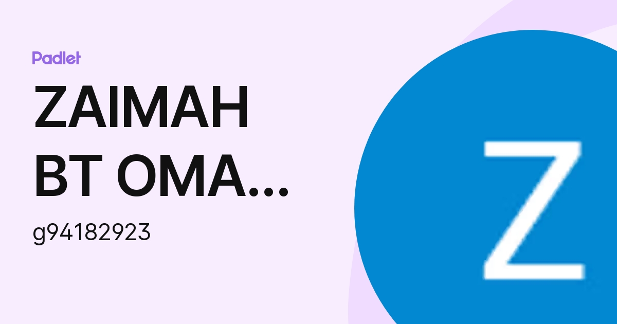 ZAIMAH BT OMAR Moe (g94182923) profile | Padlet