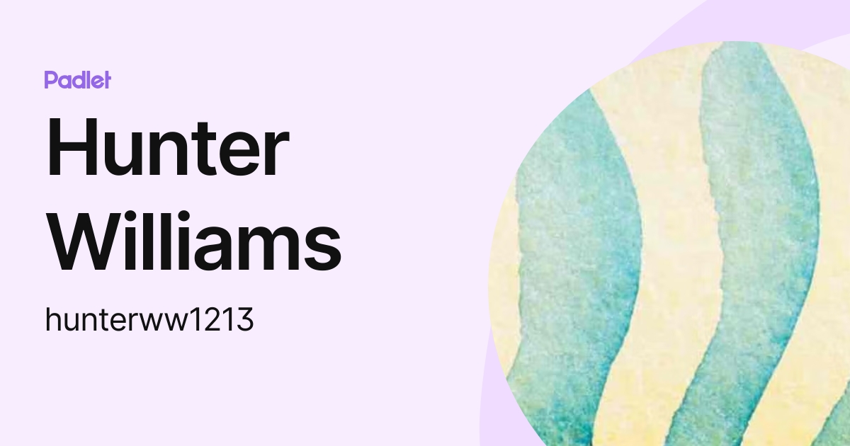 Hunter Williams (hunterww1213) profile | Padlet