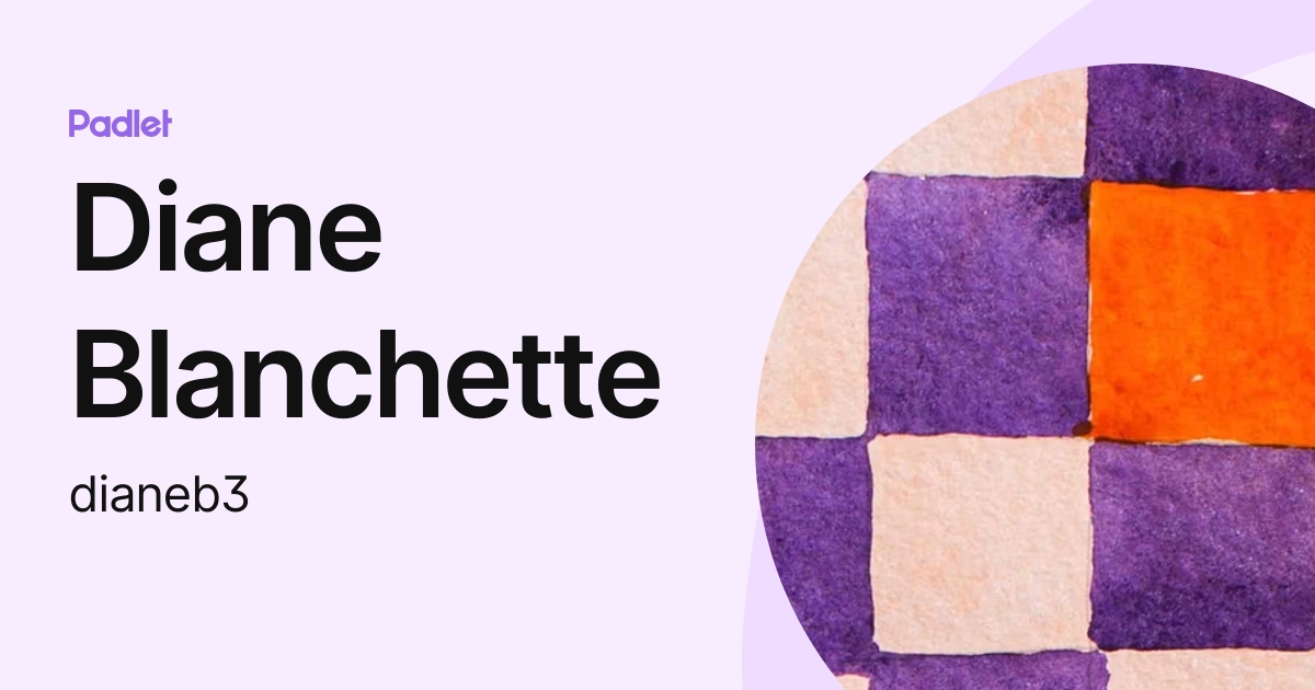 Diane Blanchette (dianeb3) profile | Padlet