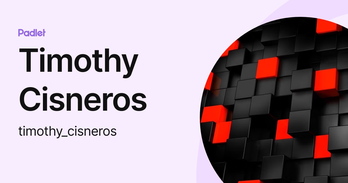 Timothy Cisneros (timothy_cisneros) profile | Padlet