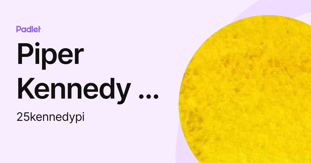 Piper Kennedy - Student (25kennedypi) profile | Padlet