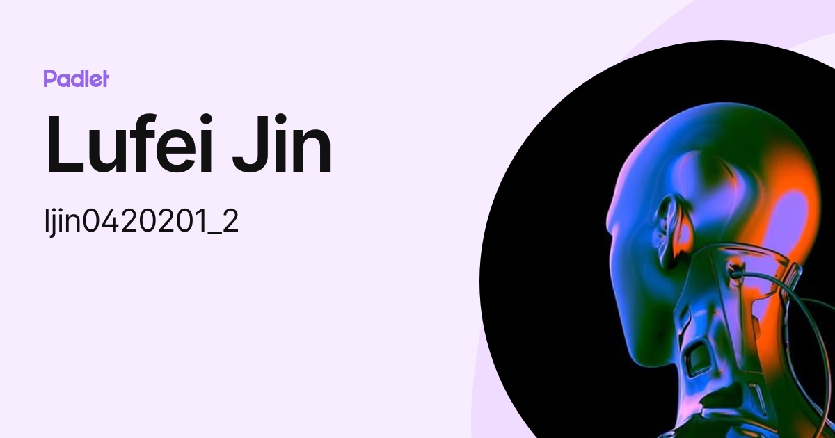 Lufei Jin (ljin0420201_2) profile | Padlet