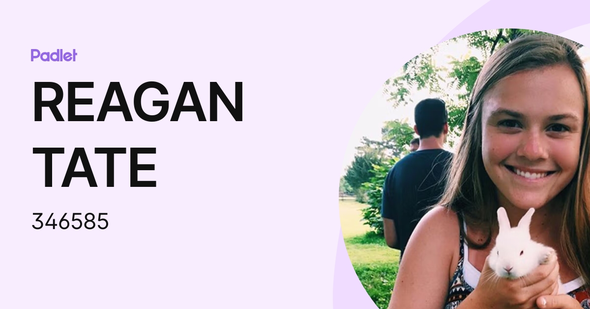 REAGAN TATE (346585) profile | Padlet