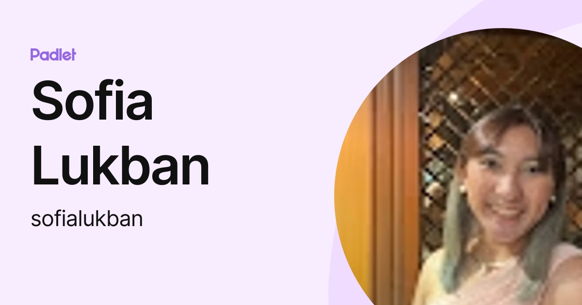Sofia Lukban (sofialukban) profile | Padlet