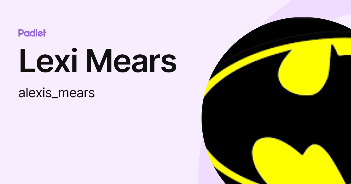 Lexi Mears (alexis_mears) profile | Padlet