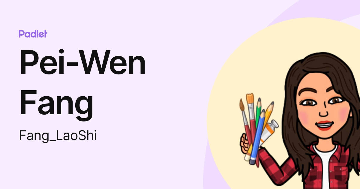 Pei-Wen Fang (Fang_LaoShi) profile | Padlet