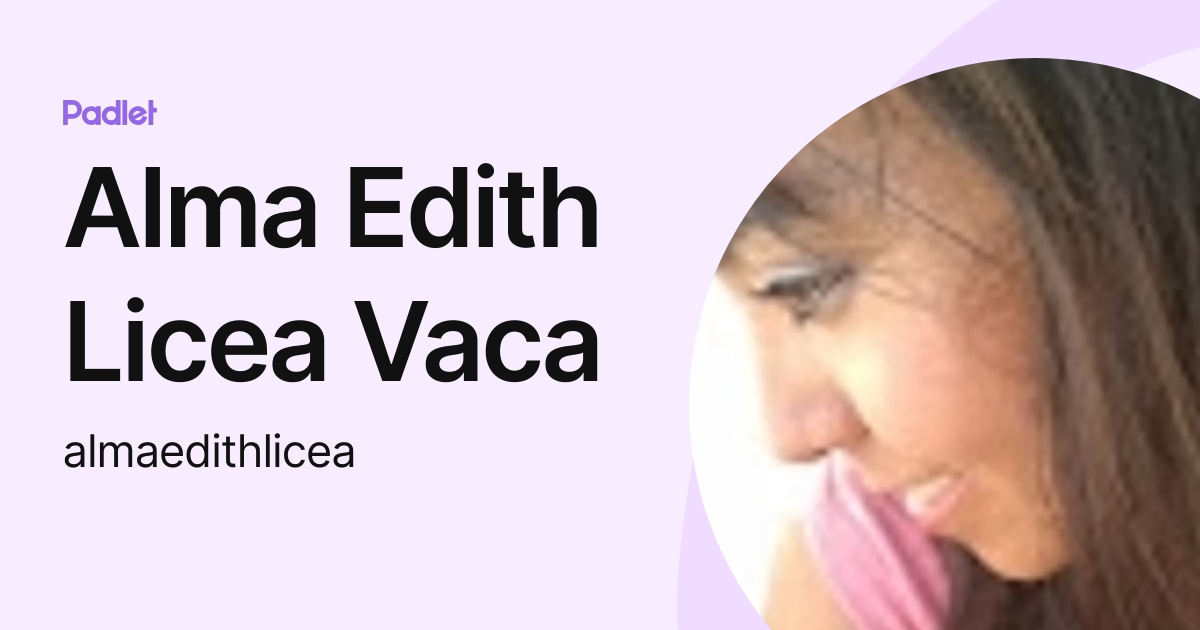 Alma Edith Licea Vaca (almaedithlicea) profile | Padlet