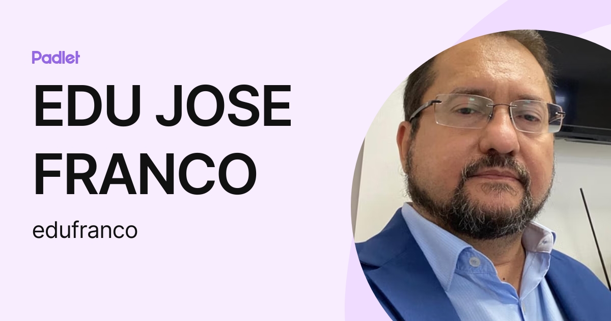 EDU JOSE FRANCO (edufranco) profile | Padlet