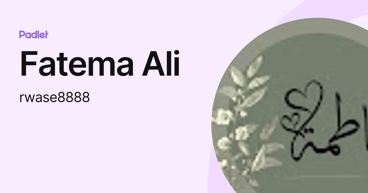 Fatema Ali (rwase8888) profile | Padlet