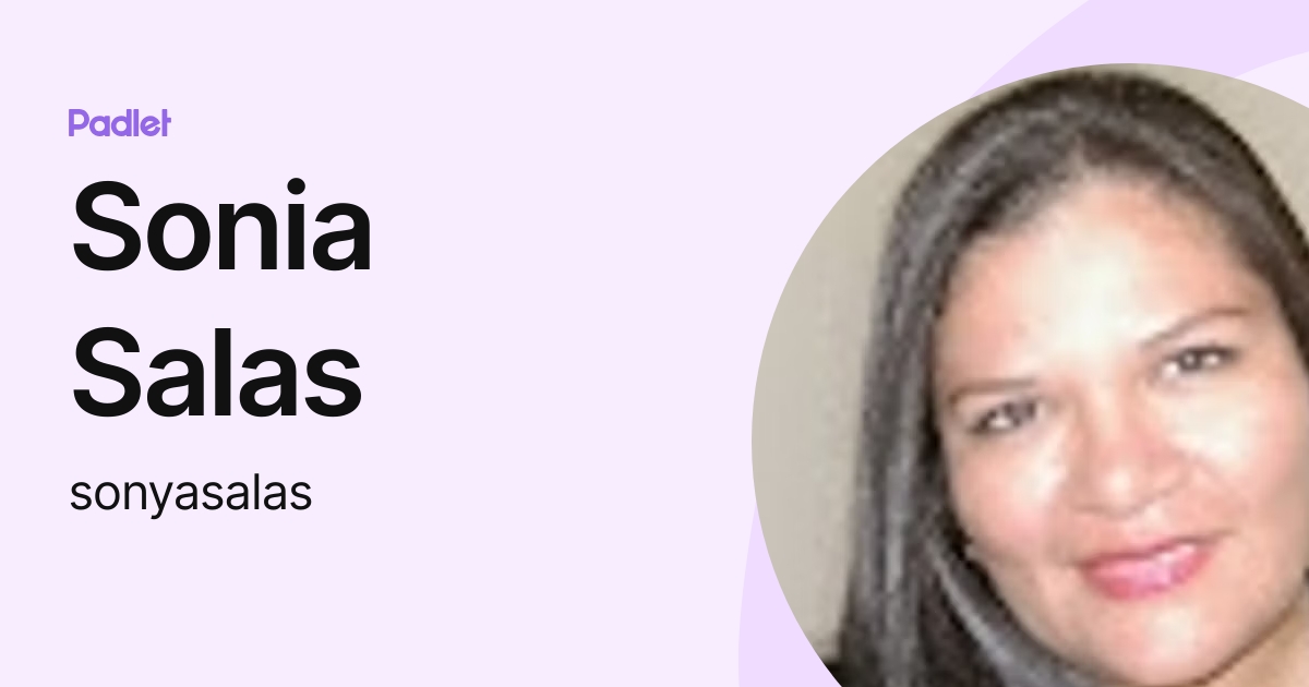 Sonia Salas (sonyasalas) profile | Padlet