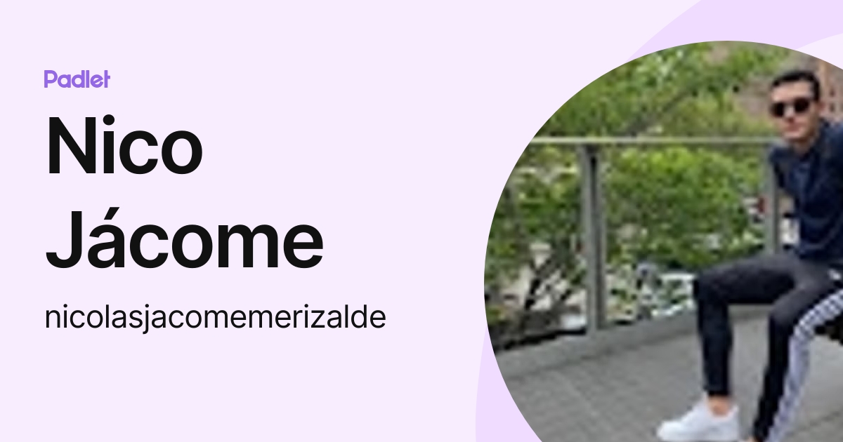 Nico Jácome (nicolasjacomemerizalde) profile | Padlet