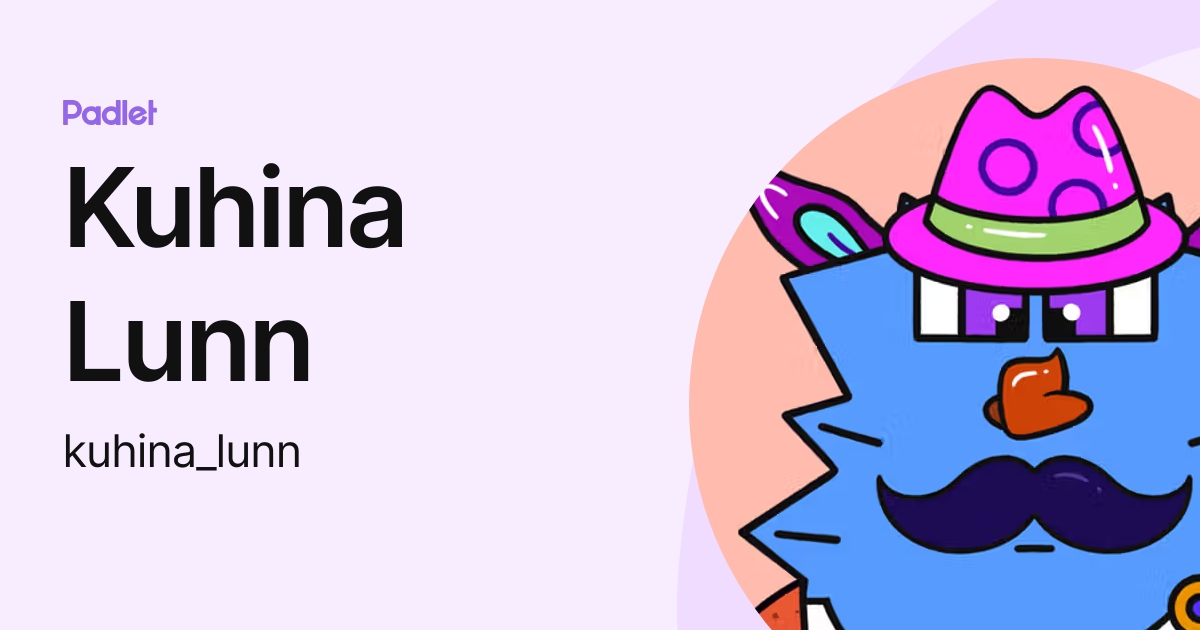 Kuhina Lunn (kuhina_lunn) profile | Padlet