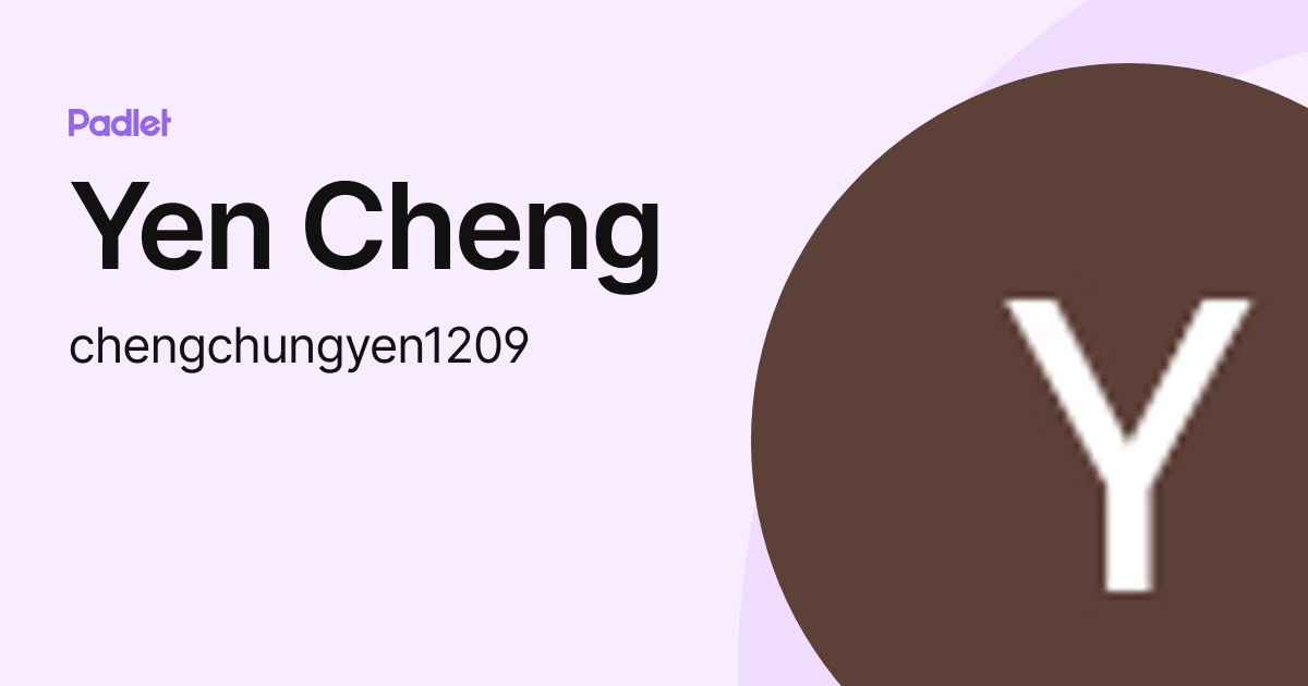 Yen Cheng (chengchungyen1209) profile | Padlet