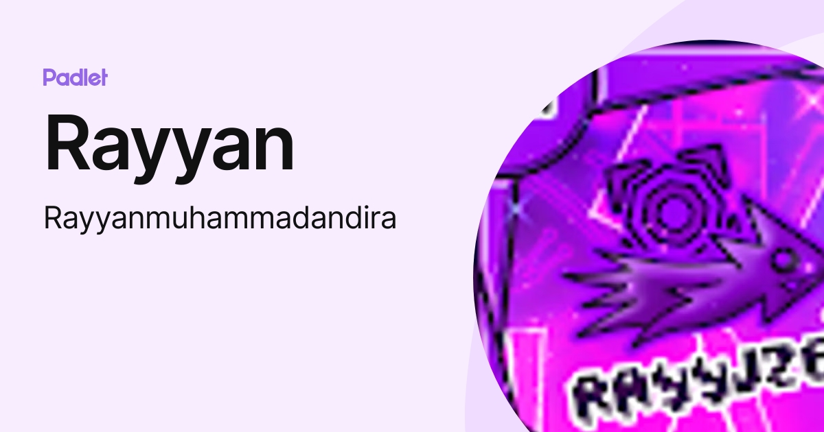 Rayyan (Rayyanmuhammadandira) profile | Padlet