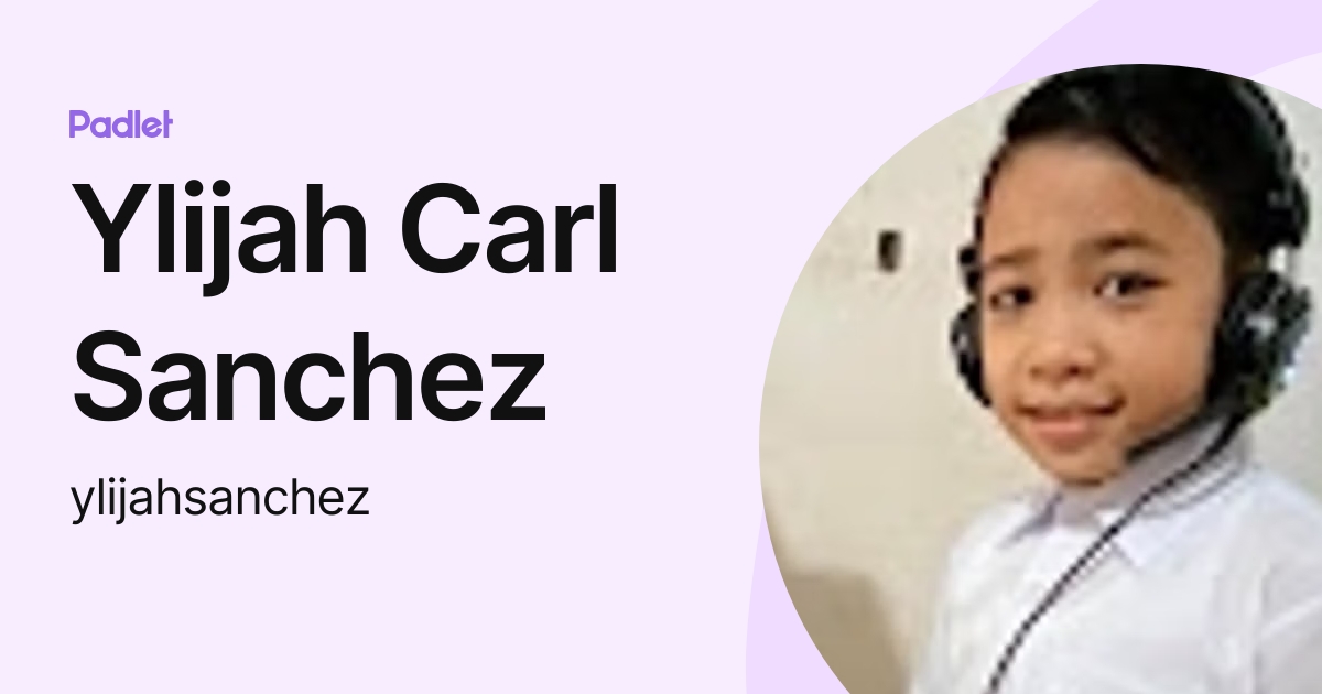 Ylijah Carl Sanchez (ylijahsanchez) profile | Padlet