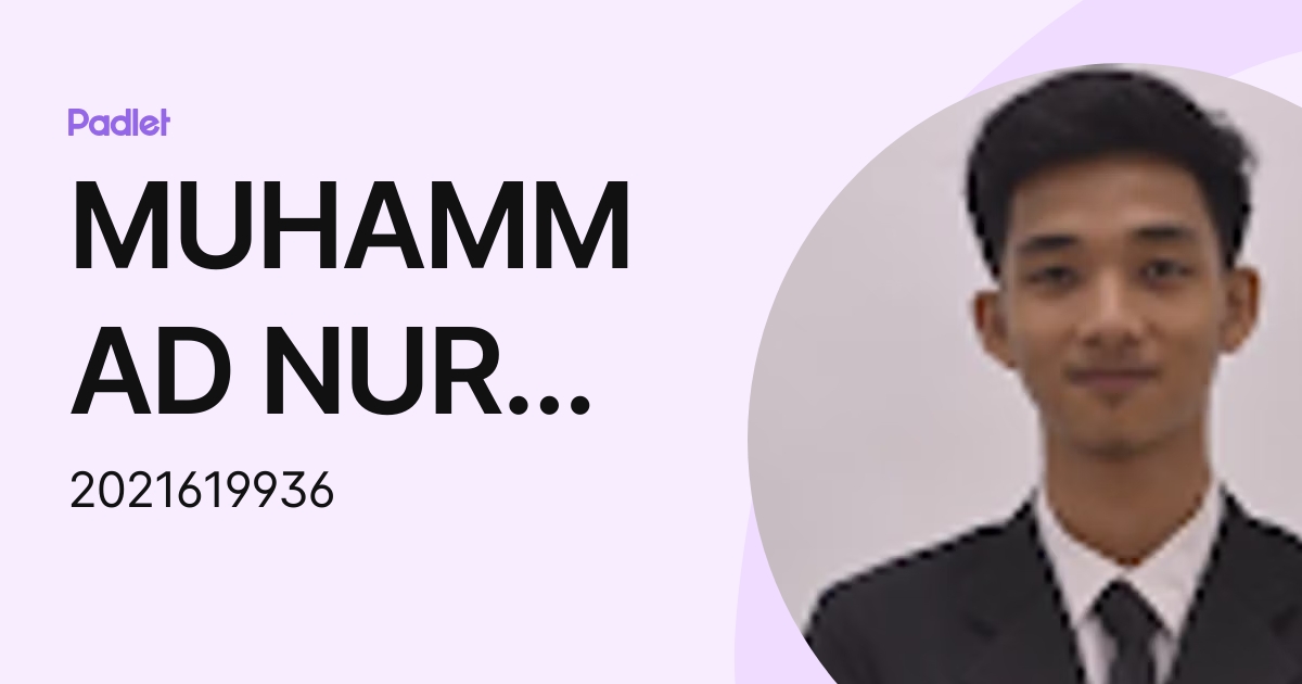 MUHAMMAD NUR ARIF MOHD AZMAN (2021619936) profile | Padlet
