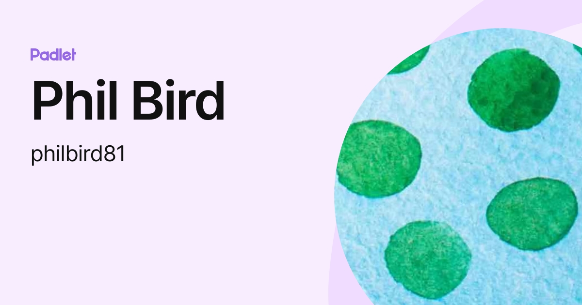 Phil Bird (philbird81) profile | Padlet