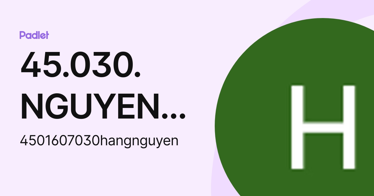 45.030. NGUYEN THI THAI HANG (4501607030hangnguyen) profile | Padlet
