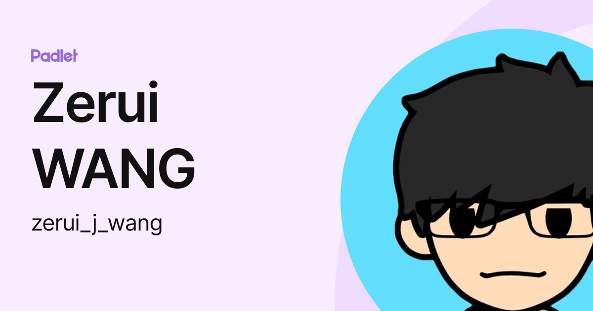 Zerui WANG (zerui_j_wang) profile | Padlet