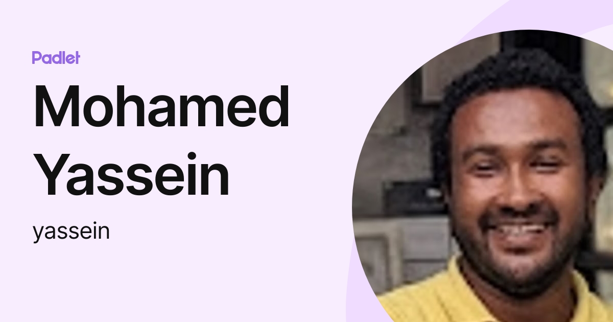 Mohamed Yassein (yassein) profile | Padlet