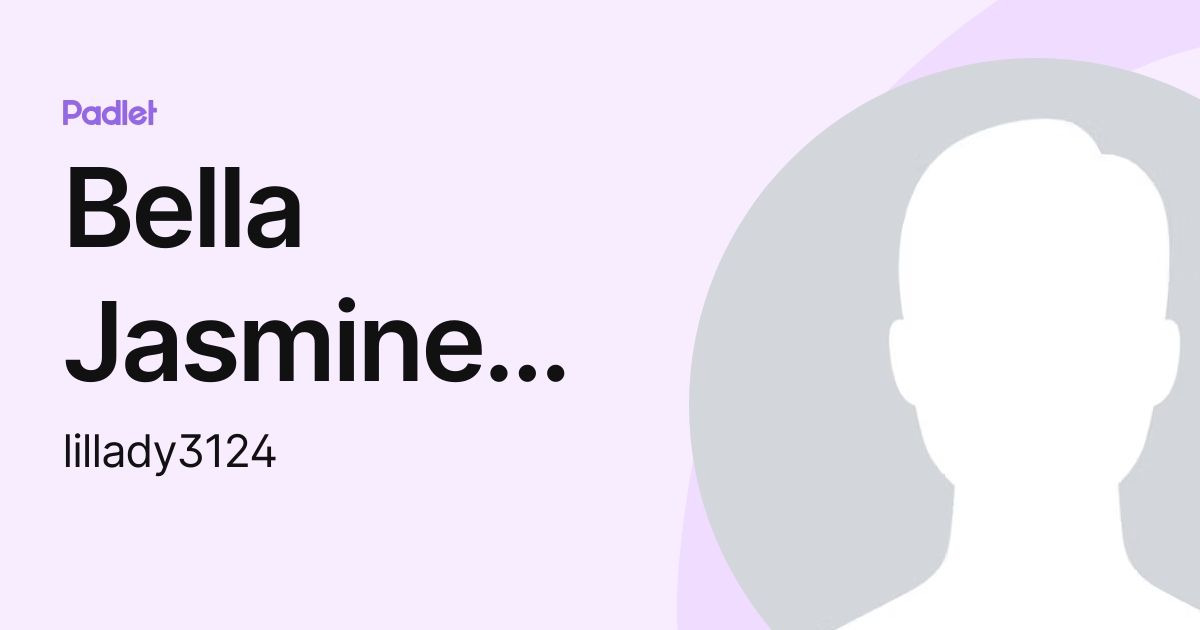 Bella Jasmine Nduku (lillady3124) profile | Padlet