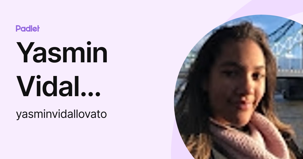 Yasmin Vidal Lovato (yasminvidallovato) profile | Padlet