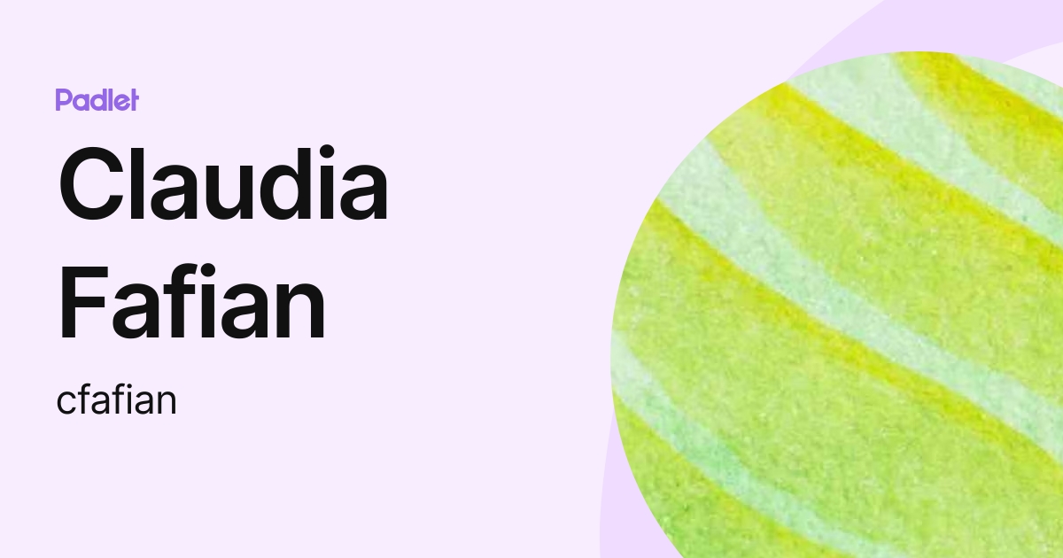 Claudia Fafian (cfafian) profile | Padlet