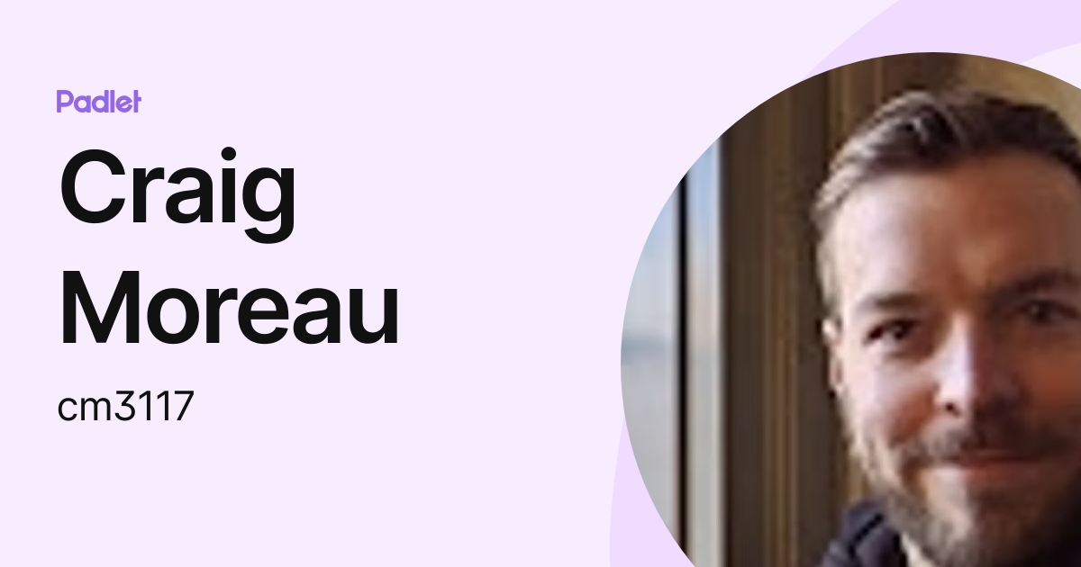 Craig Moreau (cm3117) profile | Padlet